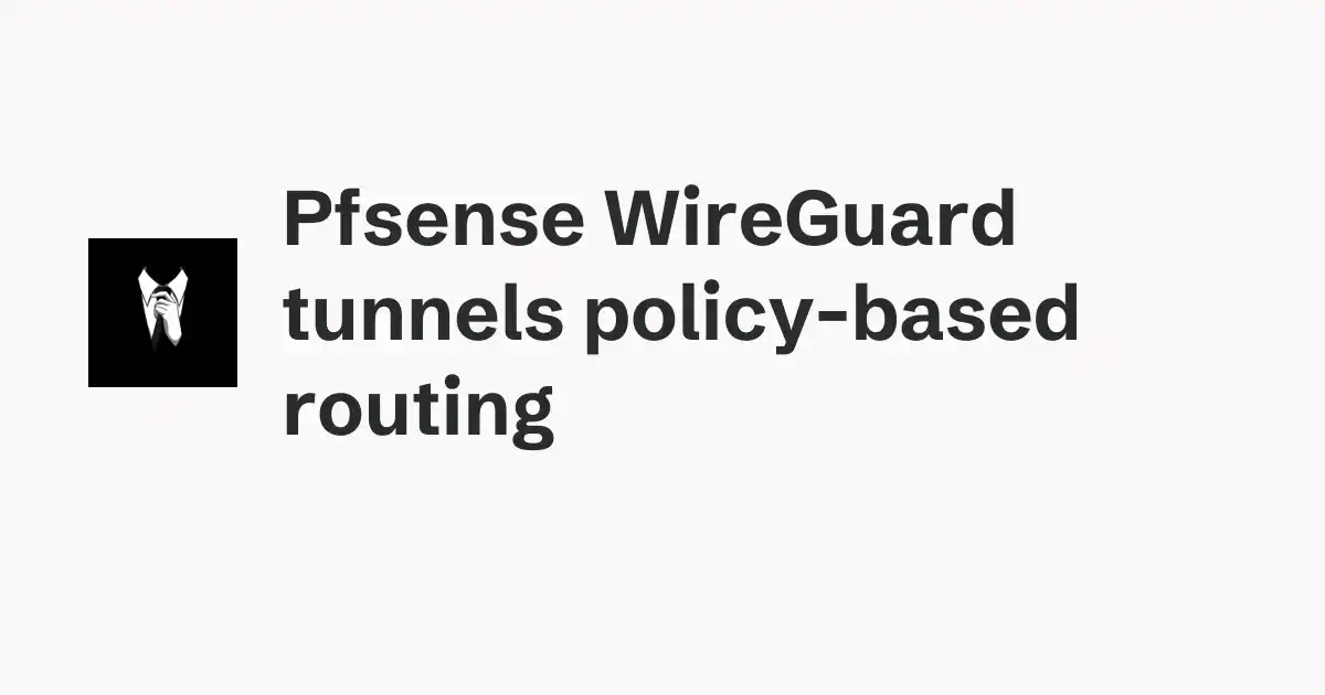 Pfsense WireGuard tunnels policy-based routing Pfsense WireGuard tunnels policy-based routing
